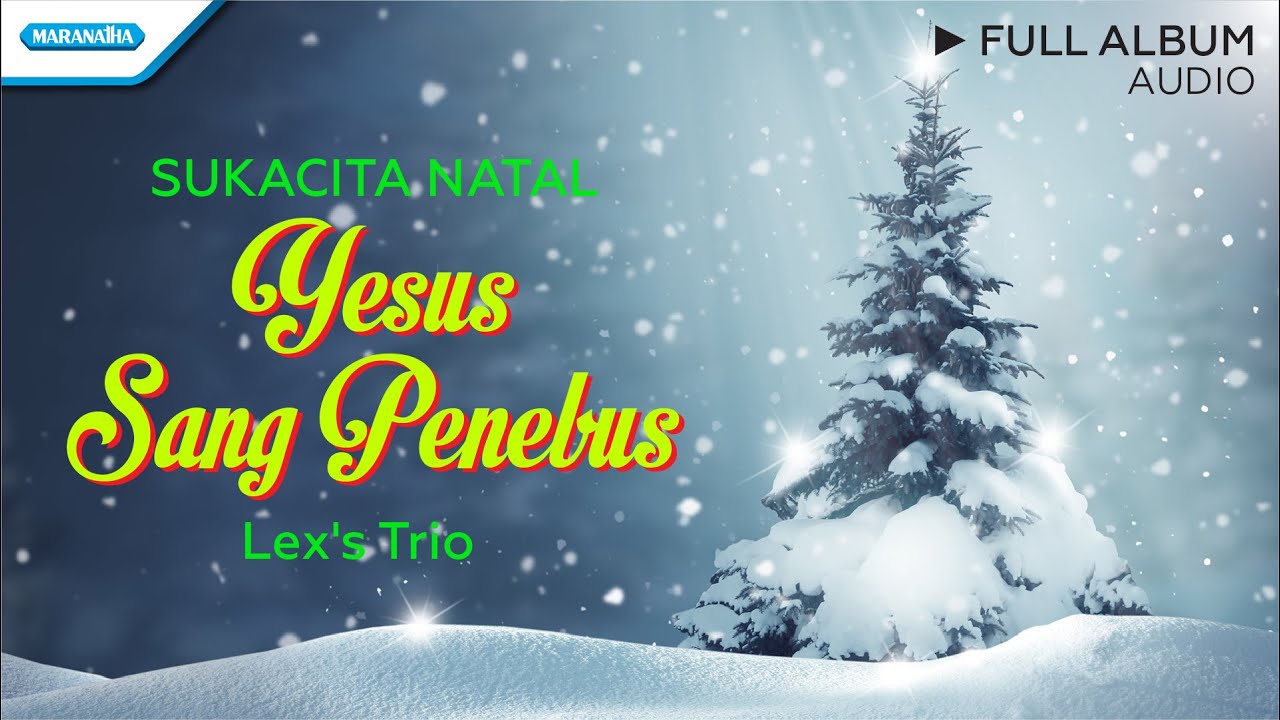 Yesus Sang Penebus - Lagu Natal - Lex's Trio (Audio full album) - YouTube