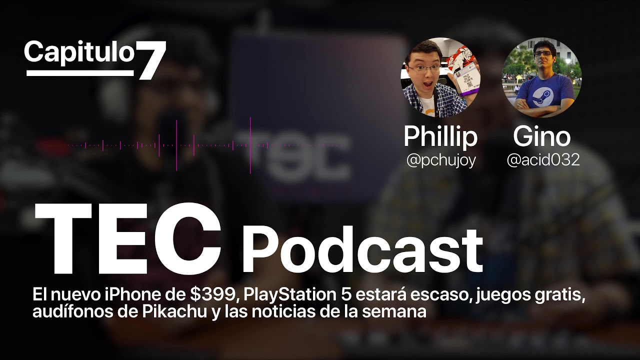 TEC Podcast E7 - El nuevo iPhone de $399, PlayStation 5 estará escaso ...