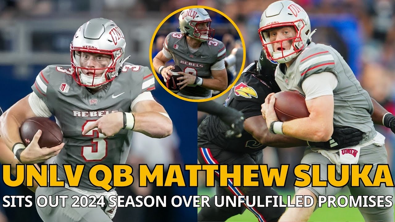 UNLV QB Matthew Sluka Sits Out 2024 Season Over Unfulfilled Promises ...
