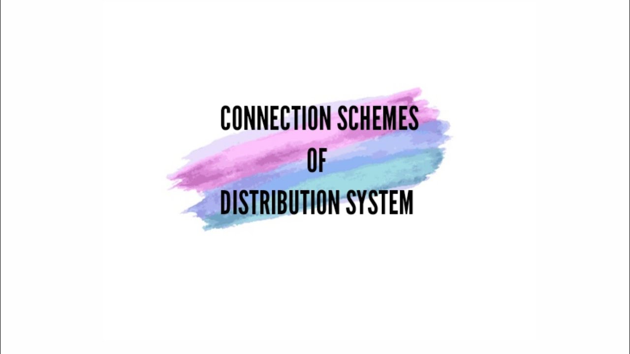 CONNECTION SCHEMES OF DISTRIBUTION SYSTEM IN #TAMIL - YouTube