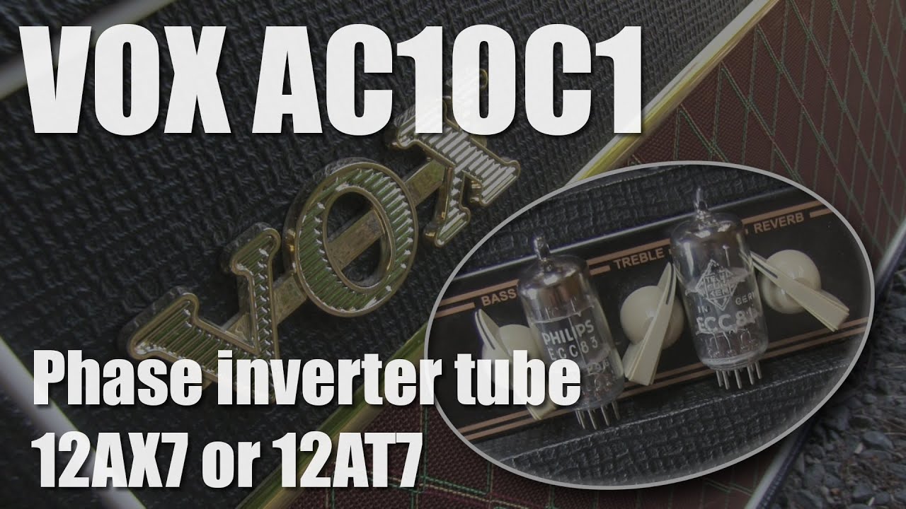 VOX AC10 C1 - 12AX7 or 12AT7 for the Phase Inverter ? - YouTube