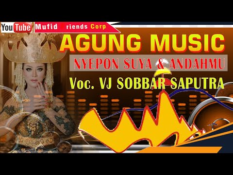 AGUNG MUSIC//LAGU LAMPUNG//NYEPON SUYA & ANDAHMU//Voc Vj SOBAR//Mufid Friends Corp