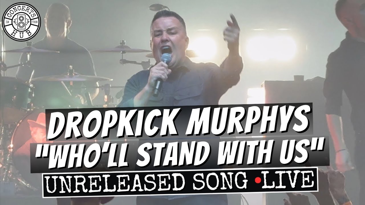 Dropkick Murphys "Who'll Stand With Us" New/Unreleased Song LIVE Chords ...