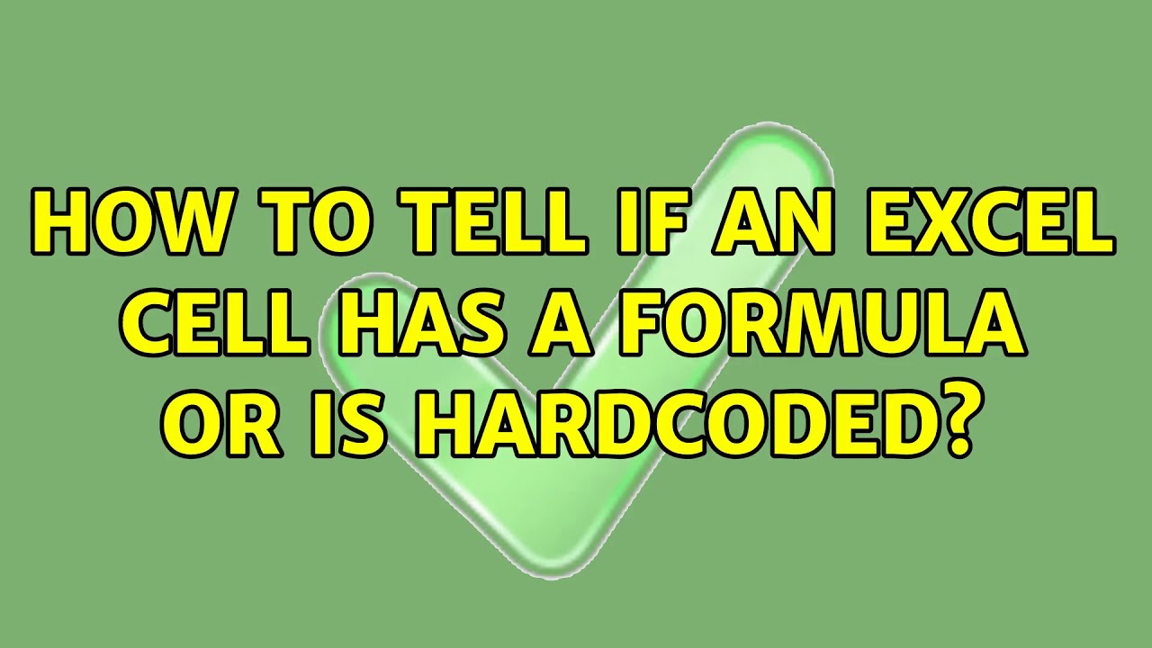 How To Tell If An Excel Cell Has A Formula Or Is Hardcoded 9 how-to-tell-if-an-excel-cell-has-a-formula-or-is-hardcoded-9