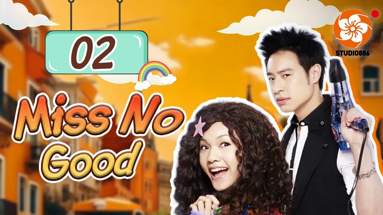 [Sub INDO] | Miss No Good | EP2 | Rainie Yang,Wilber Pan | Studio886 ...
