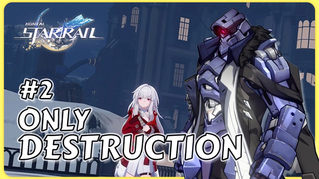 Our First Hurdle... (Ep. 2) [Honkai: Star Rail Destruction Only ...