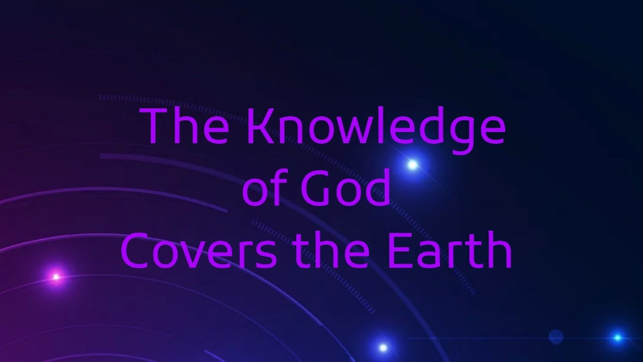 The Knowledge of God Covers the Earth, December 31 - YouTube