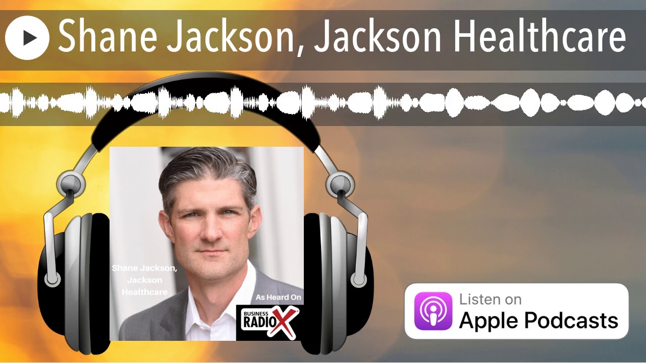 Shane Jackson, Jackson Healthcare - YouTube