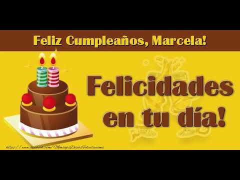 Happy Birthday Marcela! ¡Feliz Cumpleaños Marcela! - YouTube