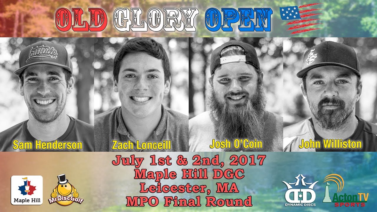 2017 Old Glory Open - Maple Hill DGC - YouTube