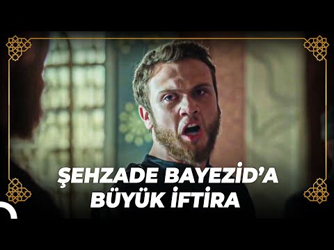 Lala ve Şehzade Selim Birlik Olup, Bayezid'e İftira Attı! | Osmanlı Tarihi