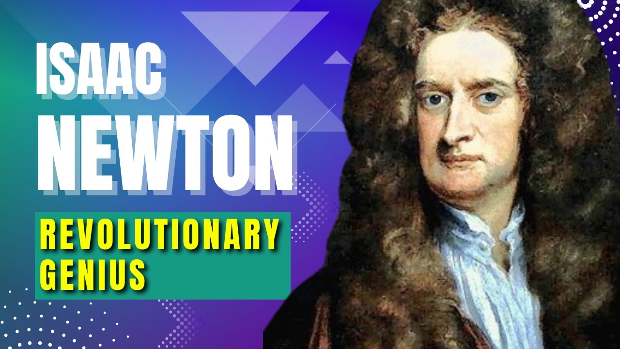 Isaac Newton: The Visionary Genius Pioneer Of Science -From Physics ...