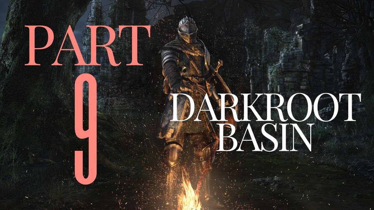 Dark Souls Remastered Part 9 Darkroot Basin - YouTube