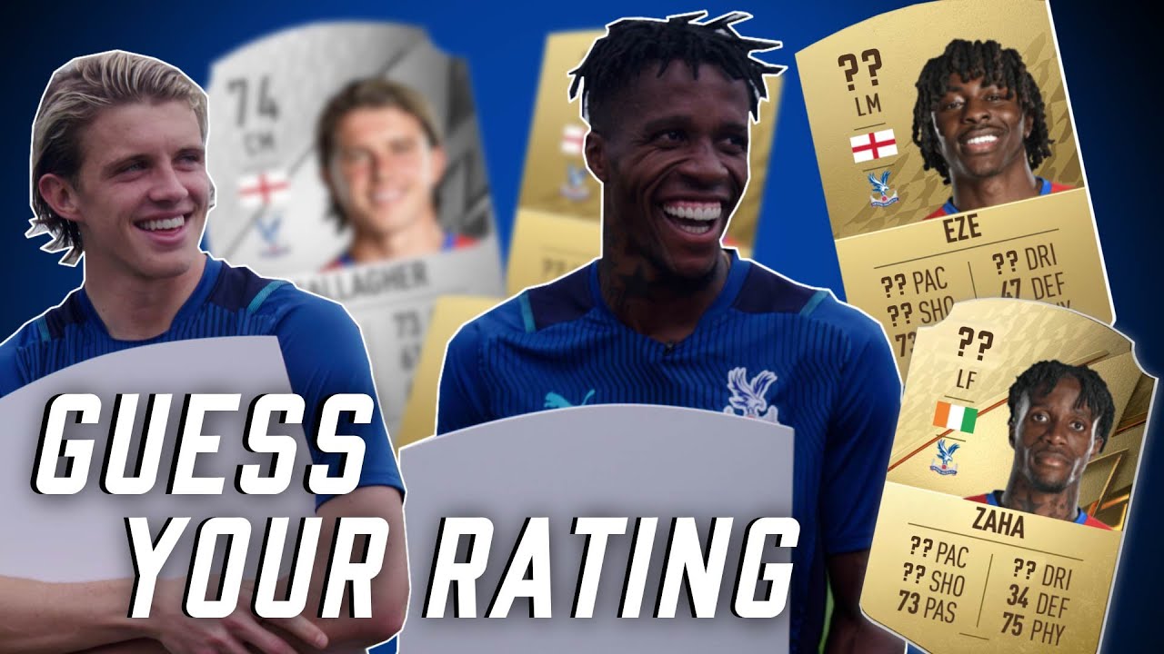 Zaha, Eze, Gallagher & Edouard react to their FIFA 22 ratings | Guess ...
