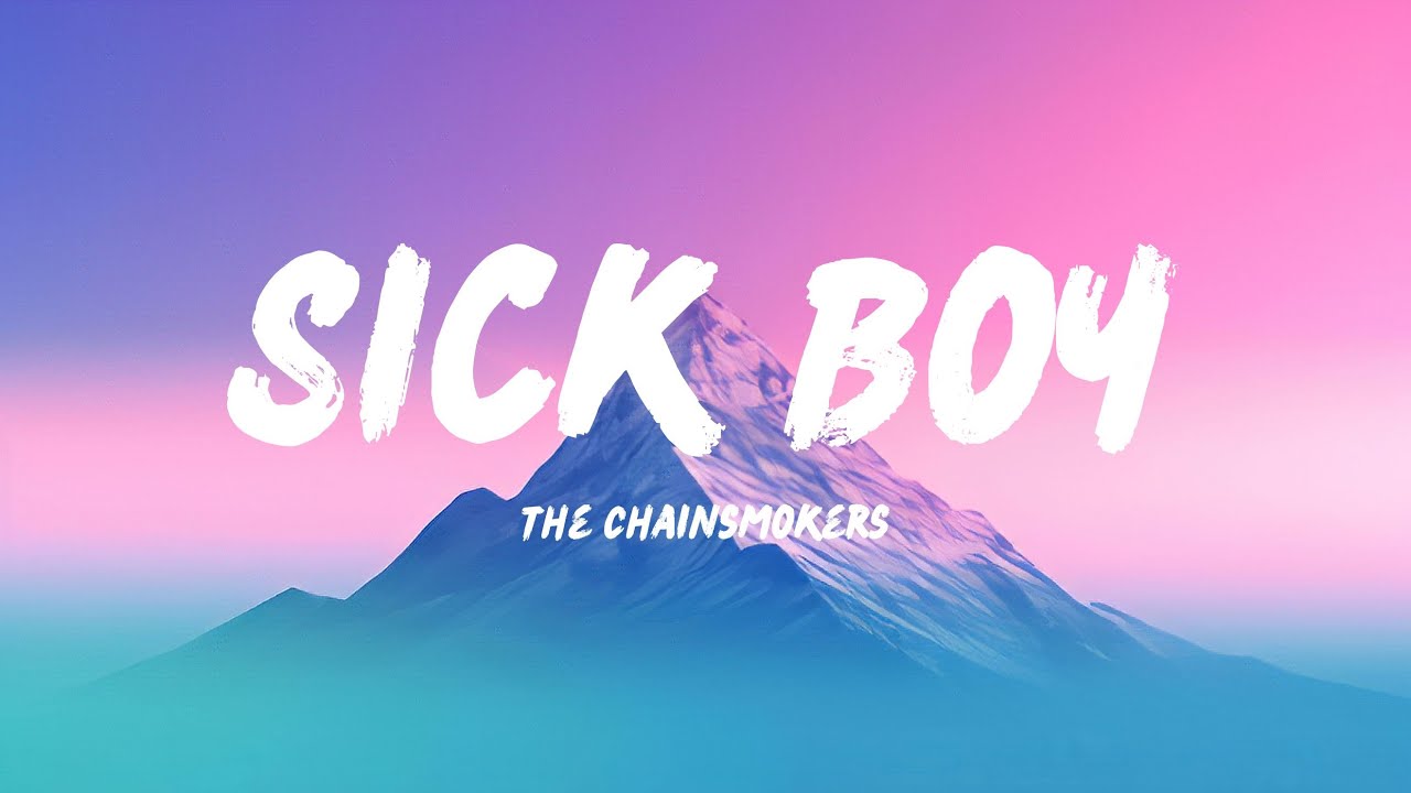 The Chainsmokers - Sick Boy (Lyrics) - YouTube