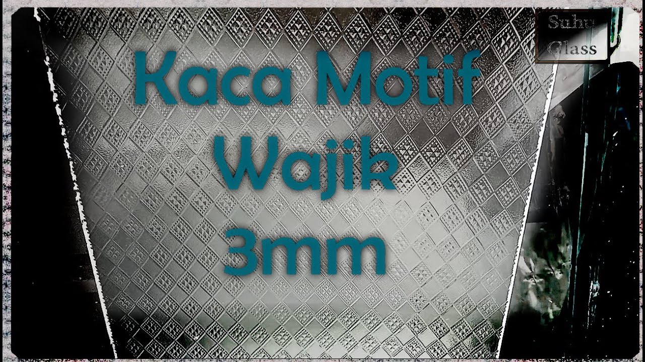 kaca motif wajik | celicia | glass blok 3mm - YouTube