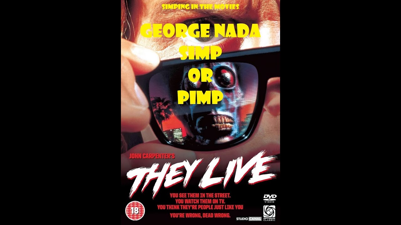 Simping In The Movies : THEY LIVE Simp or Pimp - YouTube
