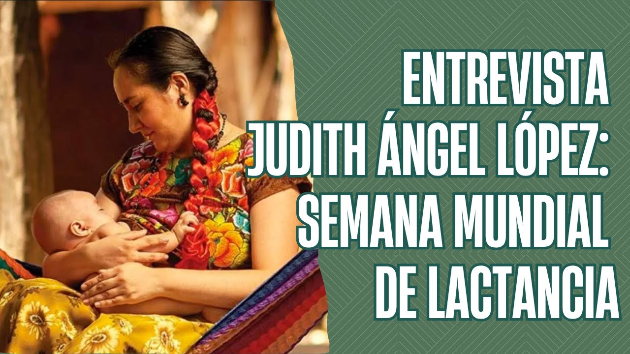 Judith Ángel López: Semana Mundial de Lactancia - YouTube