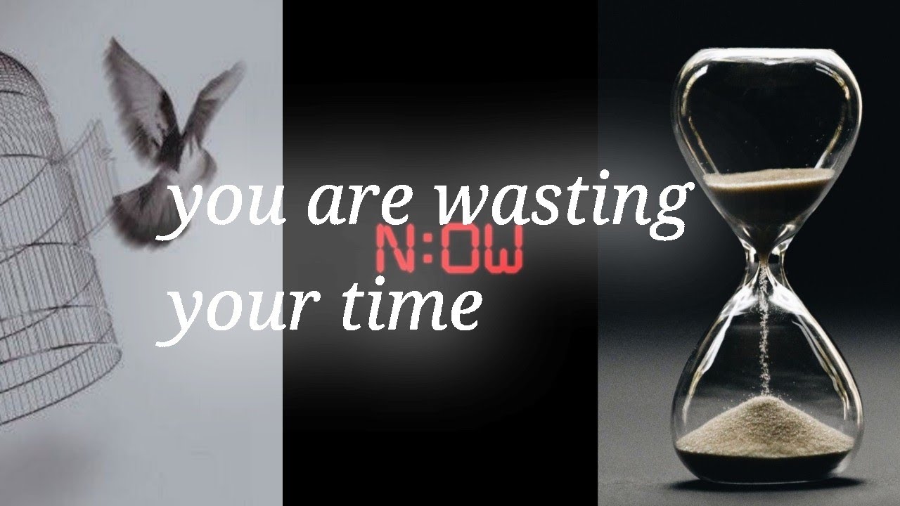 This video explains why you are wasting your time every day and how you ...