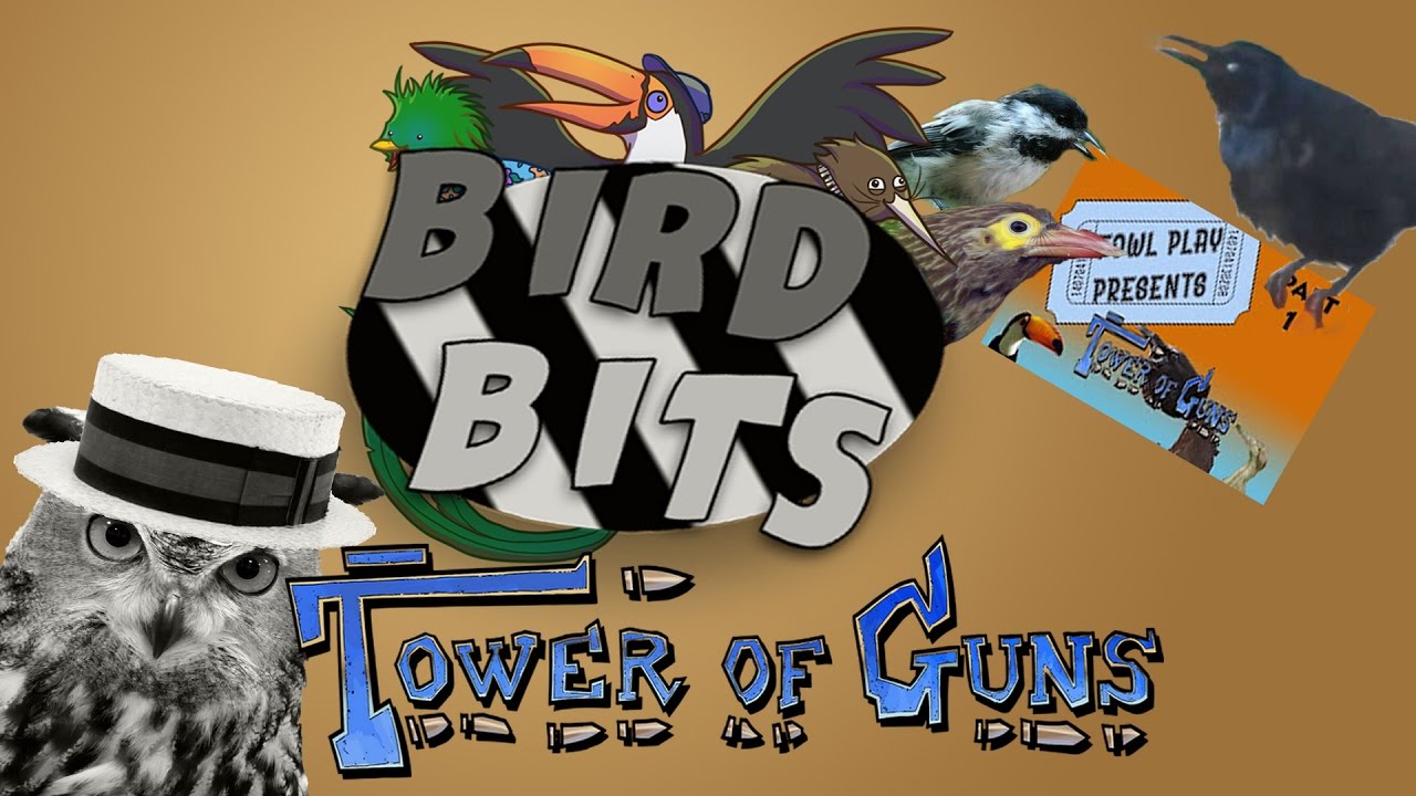 Bird Bits - Tower of Guns - Fowl Play Presents - YouTube
