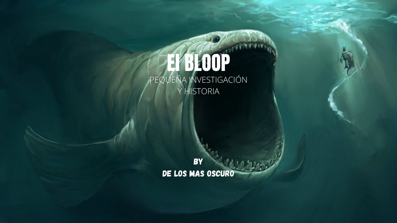 El Bloop | Investigación | Historia de Terror - YouTube