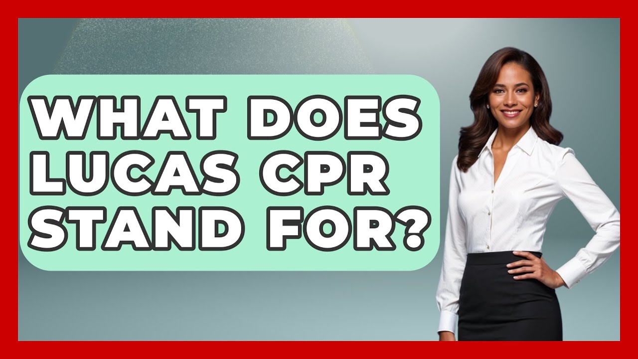 What Does LUCAS CPR Stand For? - First Response Medicine - YouTube
