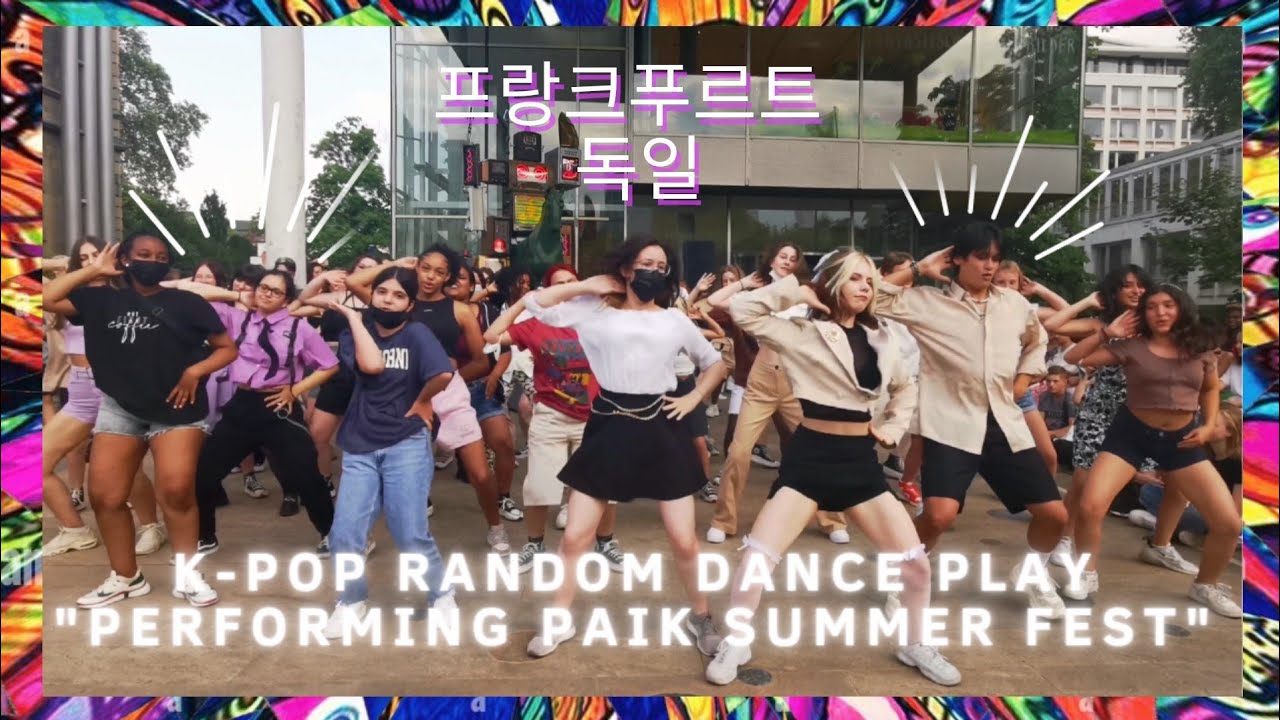 4K K-POP RANDOM DANCE MFK FRANKFURT PERFORMING PAIK | 케이-퓨전 엔터테인먼트 ...