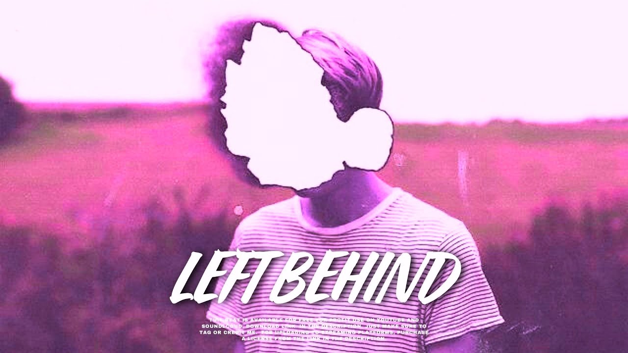 [FREE FOR PROFIT] Melodic Trap Type Beat - LEFT BEHIND | Emotional ...