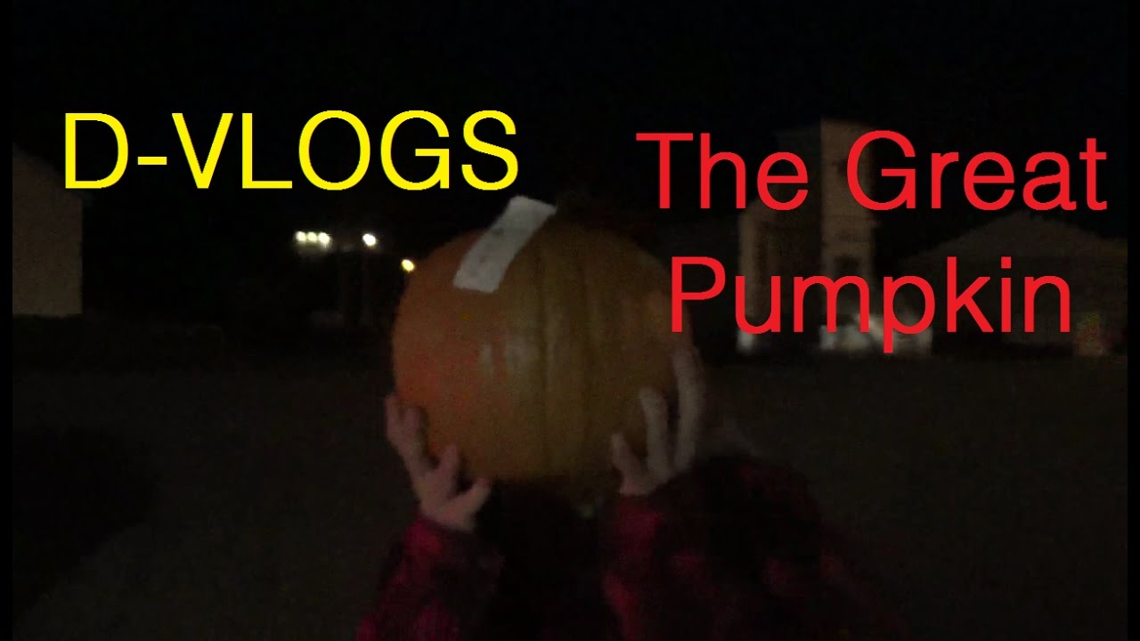D-Vlogs: The Great Pumpkin - YouTube