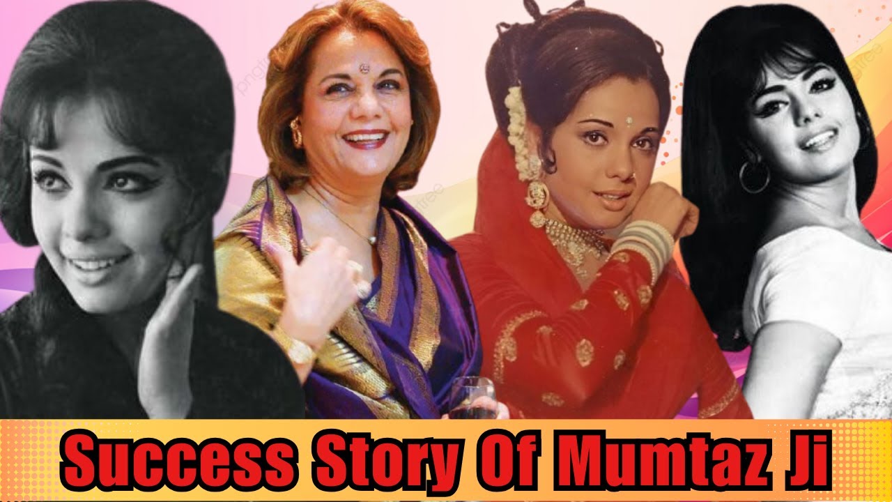 The Inspiring Journey of Actress Mumtaz: From Stardom to Success - YouTube
