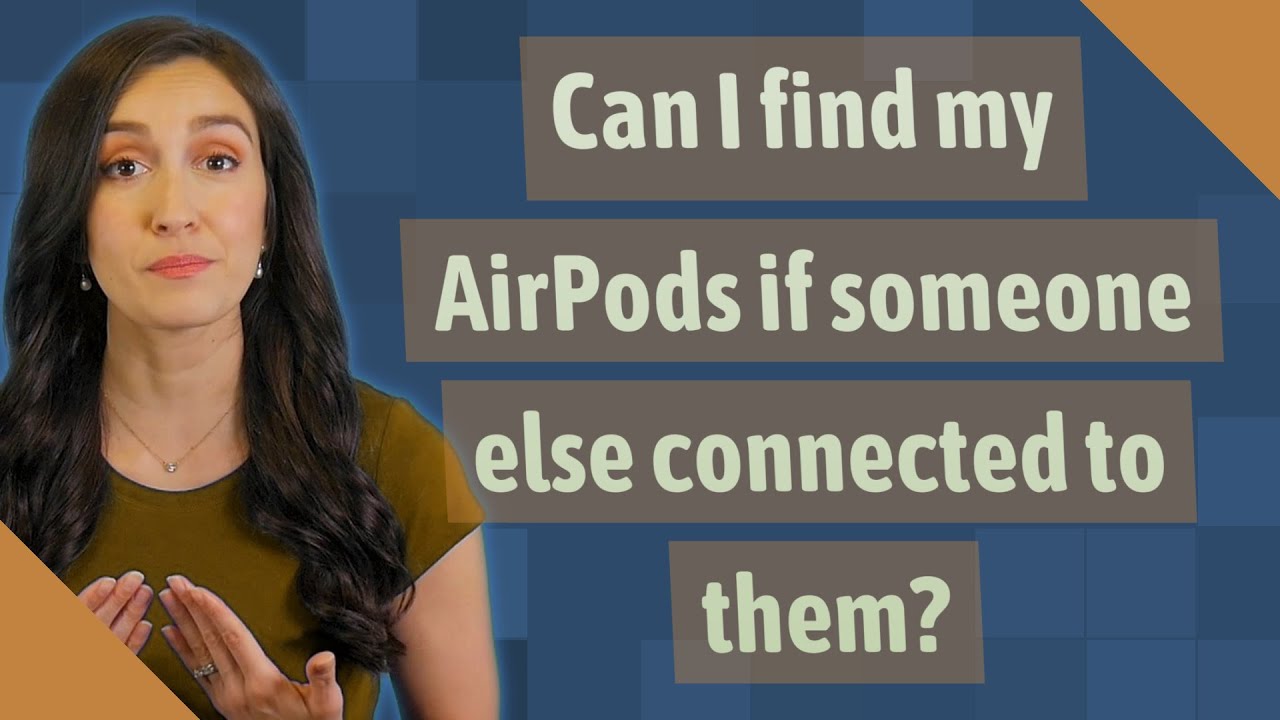 Can I Find My AirPods If Someone Else Connected To Them YouTube can-i-find-my-airpods-if-someone-else-connected-to-them-youtube