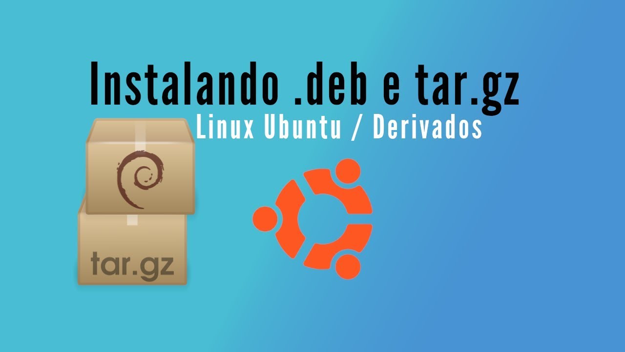 Conhecendo e Instalando Aplicativos .deb e tar.gz no Linux Ubuntu ...