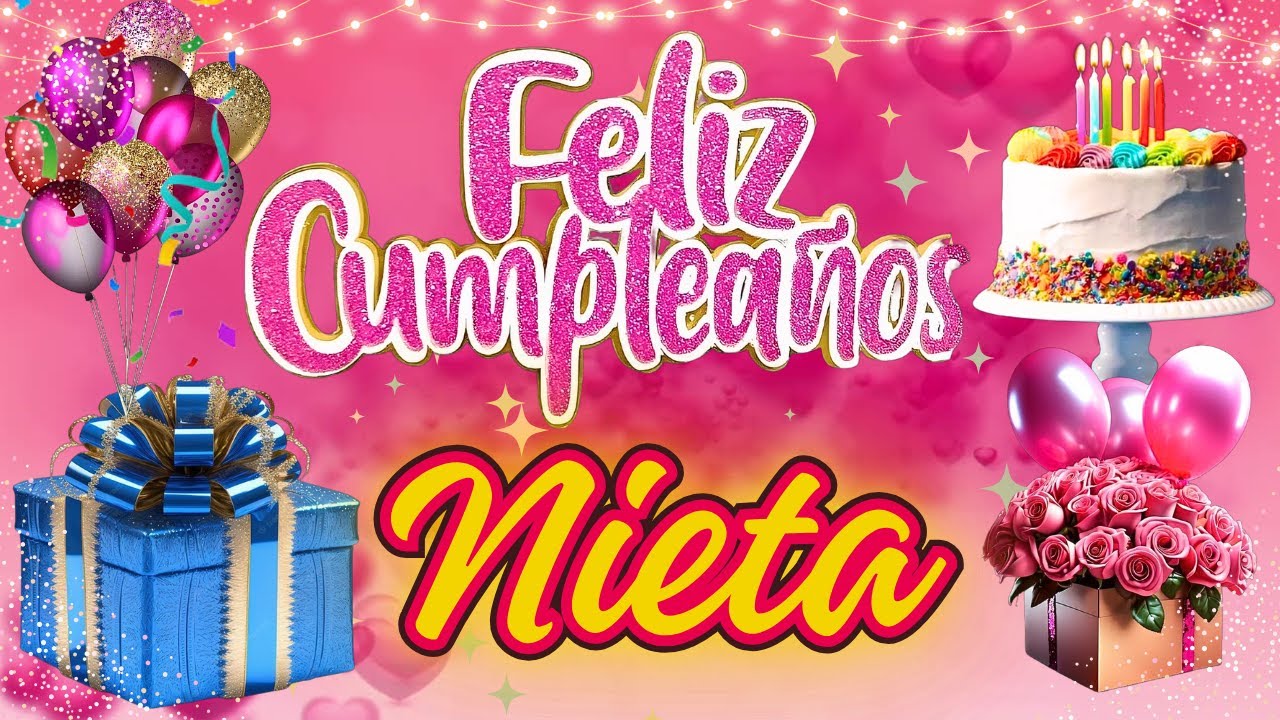 MENSAJES DE CUMPLEAÑOS PARA NIETA 💖😘 TARJETAS/MENSAJE/CANCION - YouTube