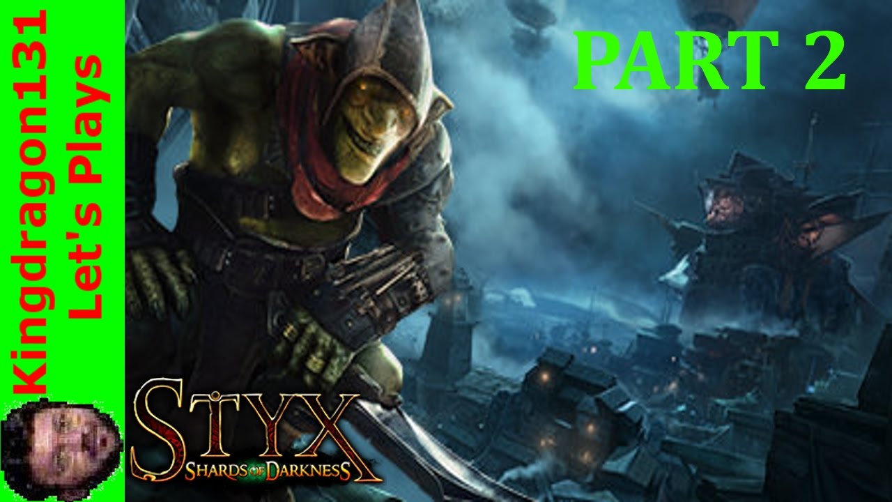 Styx: Shards of Darkness part 2: Hiding Bodies (1080p60fps) trailer ...