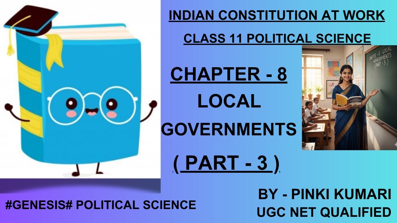 LOCAL GOVERNMENTS | CHAPTER - 8 | PART - 3 | CLASS 11 POLITICAL SCIENCE ...