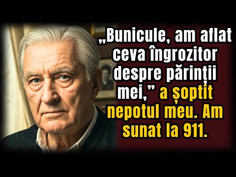 „Bunicule, am aflat ceva îngrozitor despre părinții mei,” a șoptit nepotul meu. Am sunat la 911