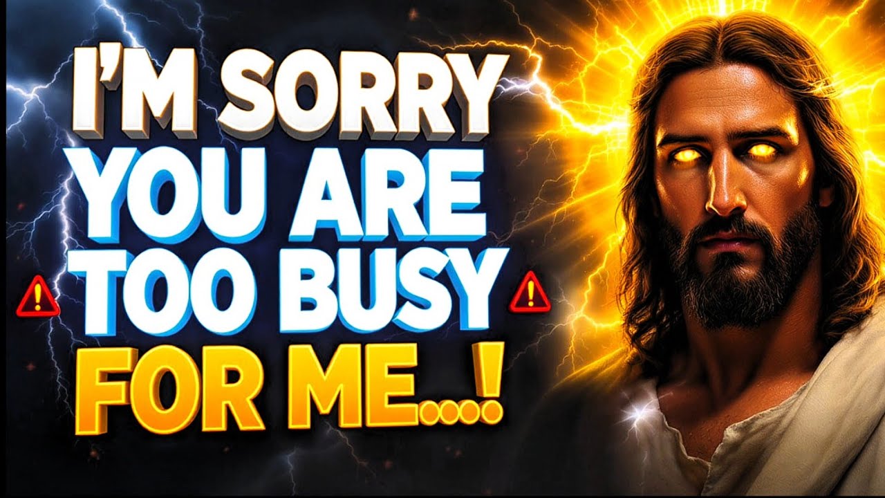 🛑 Don’t Be Too Busy for Me – Time is Running Out! | God's Message | God ...