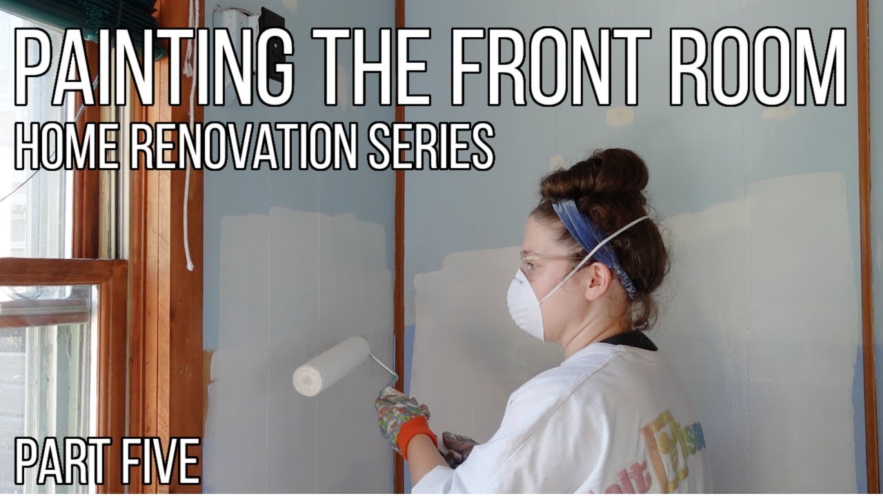 HOME RENOVATION SERIES | PAINTING THE FRONT ROOM | PART 5!!! - YouTube