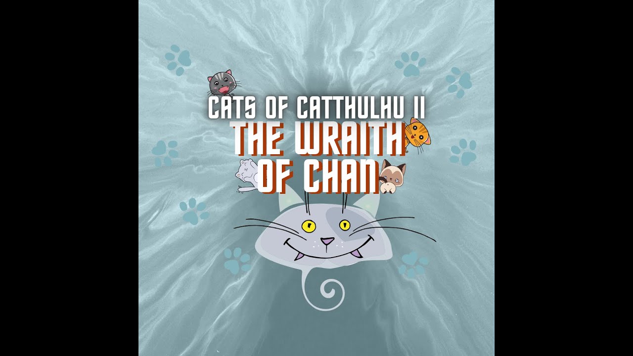 Cats of Catthulhu II: The Wraith of Chan -- The Chaos Gerblins (a # ...