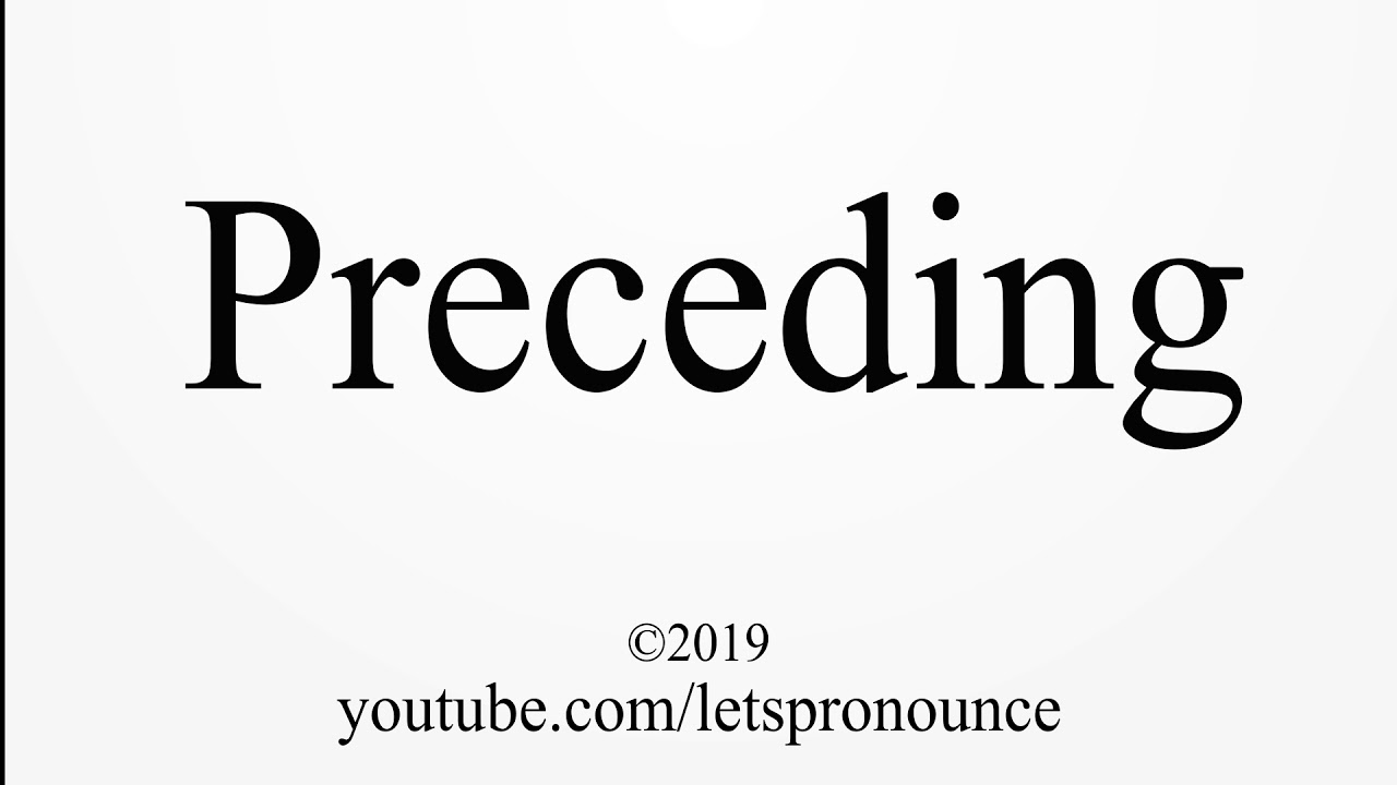 How To Pronounce Preceding YouTube how-to-pronounce-preceding-youtube