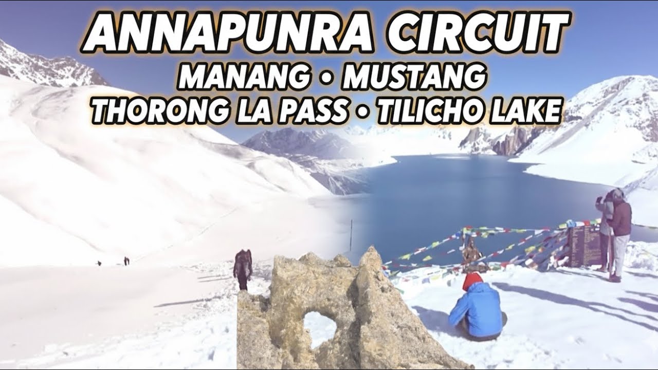Annapurna Circuit Trek- Manang-Mustang through Thorang La Pass, Tilicho ...