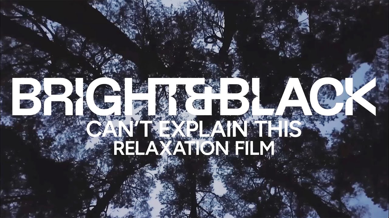 BRIGHT & BLACK - Can't Explain This (RELAXATION MUSIC, HEALING, CALMING ...
