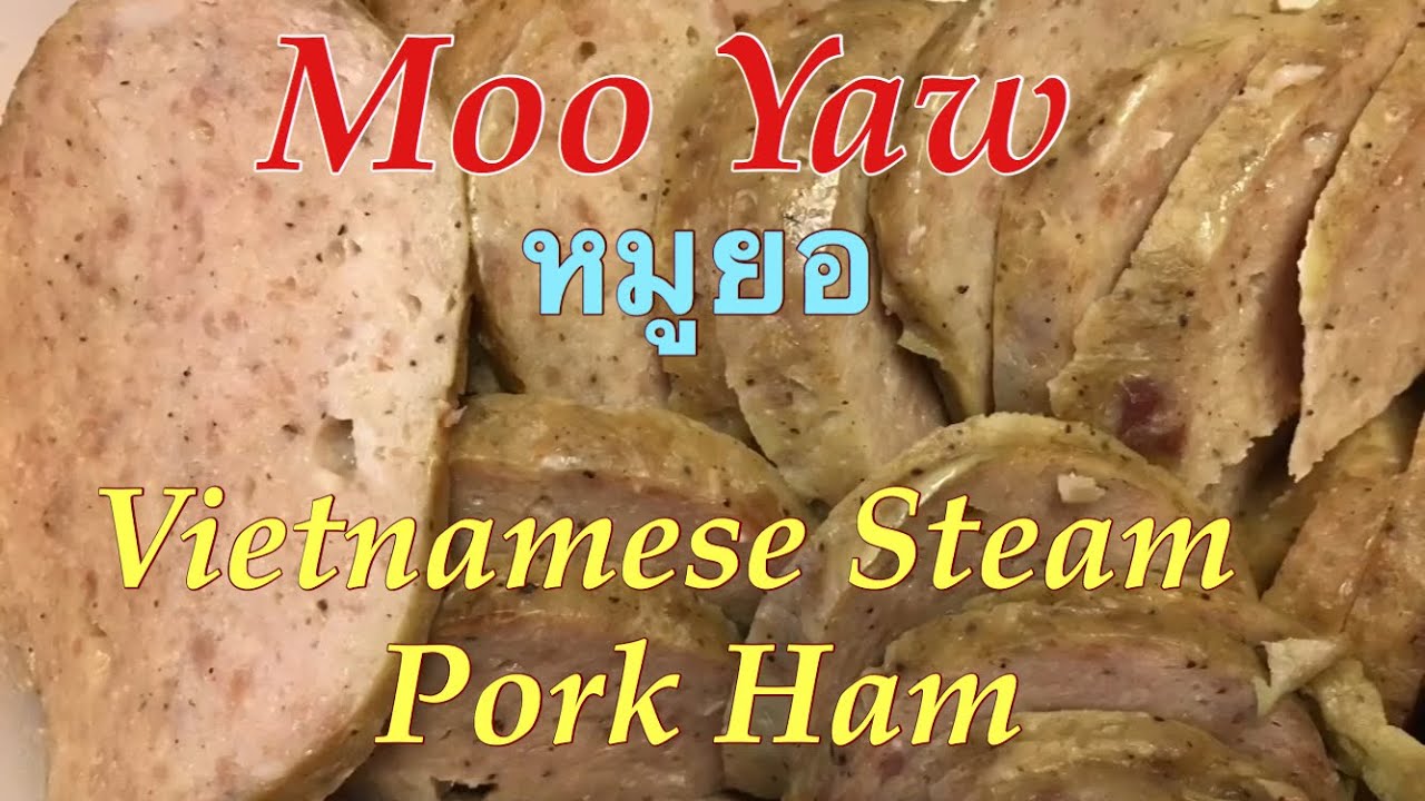 Moo Yaw/ Vietnamese Steam Pork Ham in Banana Leaves - YouTube