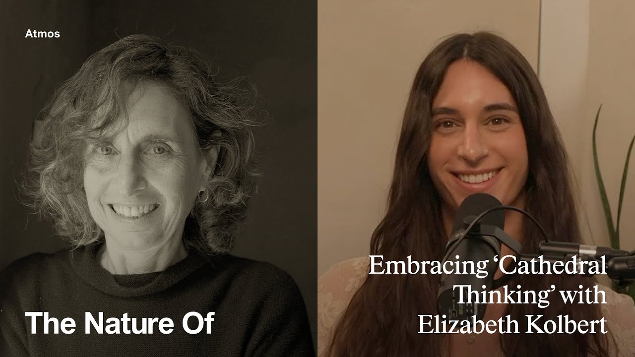 Embracing ‘Cathedral Thinking’ with Elizabeth Kolbert - YouTube