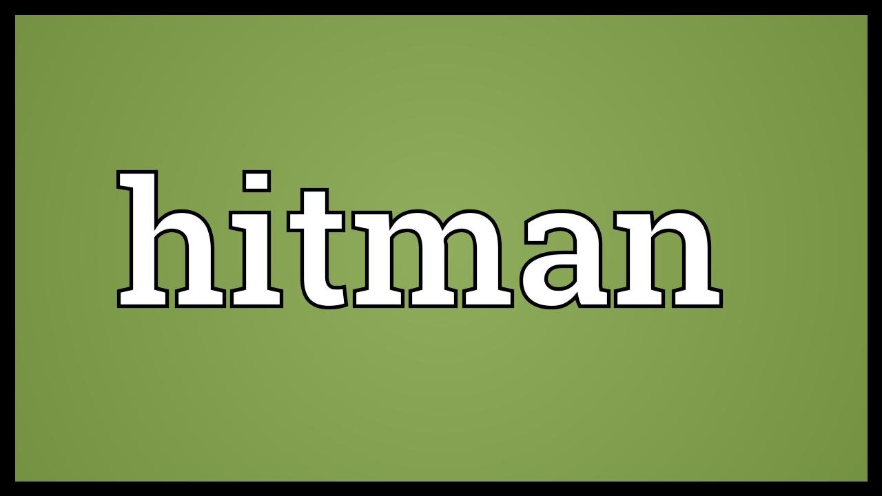 Hitman Meaning YouTube hitman-meaning-youtube