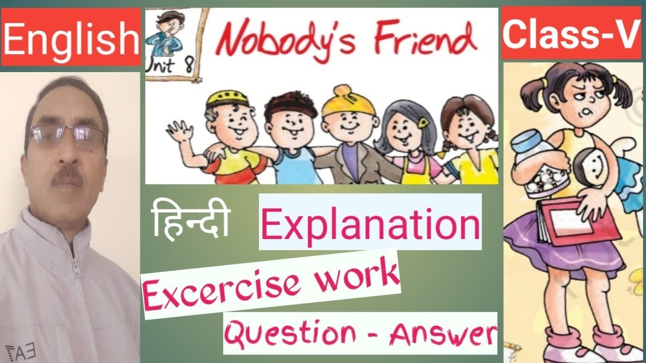 Nobody's Friend Class 5 English NCERT कक्षा 5 अंग्रेजी Unit 8 Poem ...