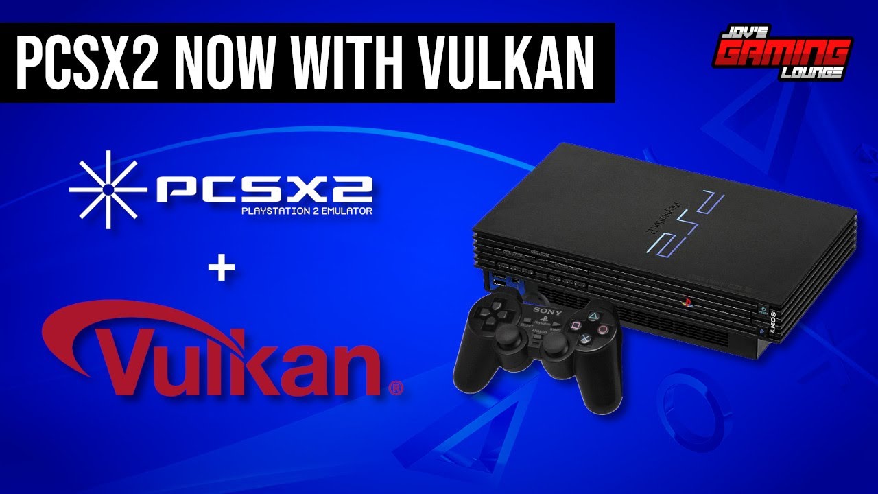 PCSX2 now with Vulkan