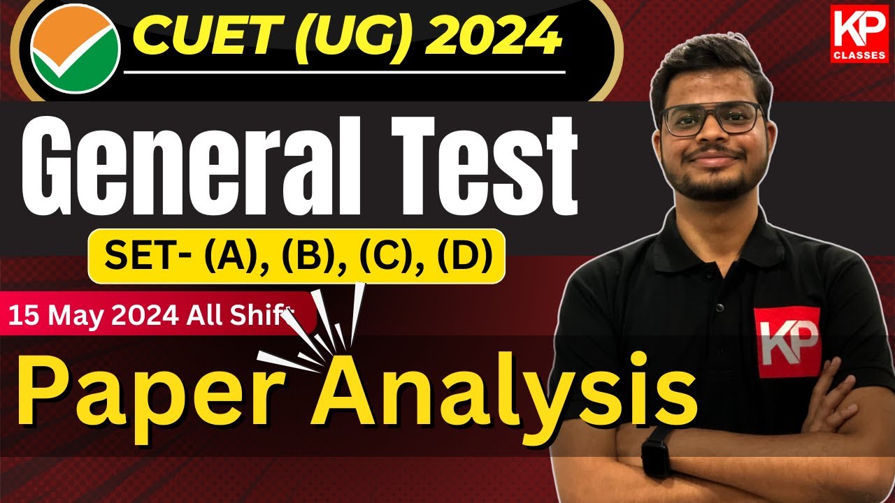 General Test Paper Analysis- 15 May 2024 | SET- A,B,C,D | CUET UG Exam ...