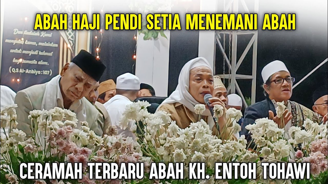 Terbaru ! Abah KH. Entoh Tohawi Romli | Maulid Nabi Muhammad SAW di ...