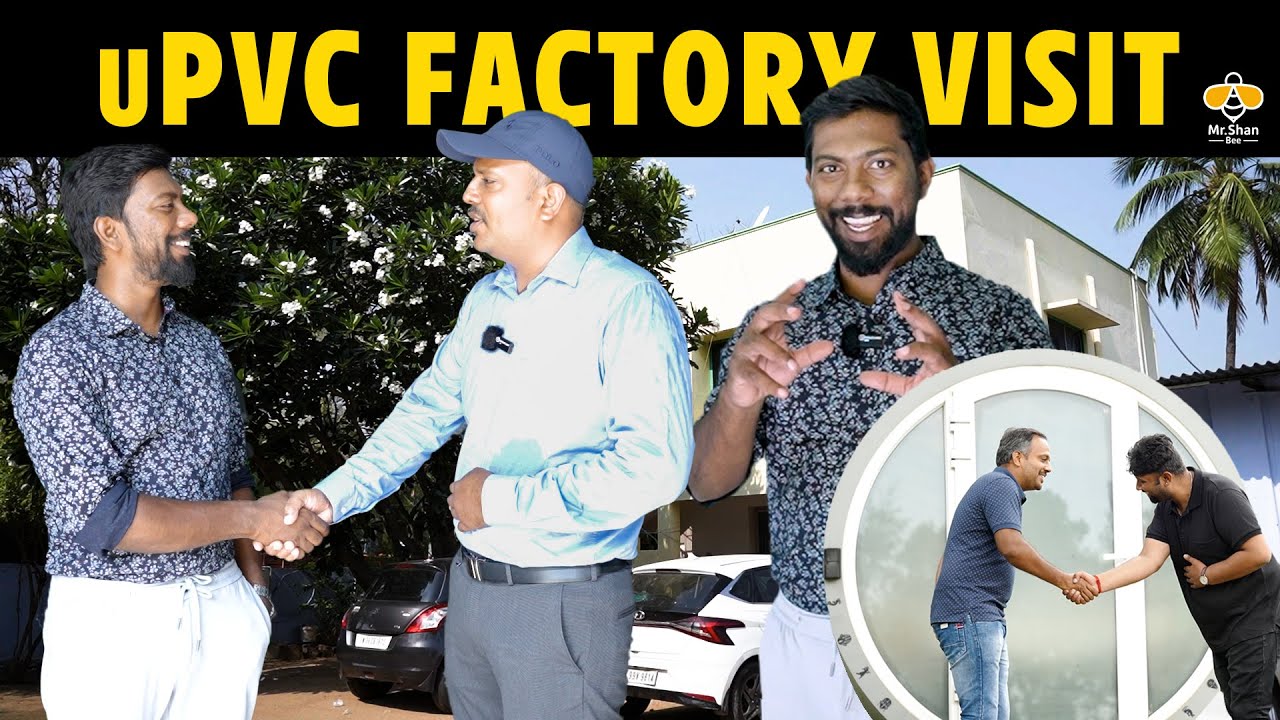 "Exploring the World of UPVC: Factory Visit Vlog" | Mr. Shan bee ...